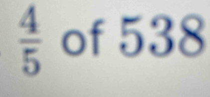 Solved: 4/5 of 538 [Math]