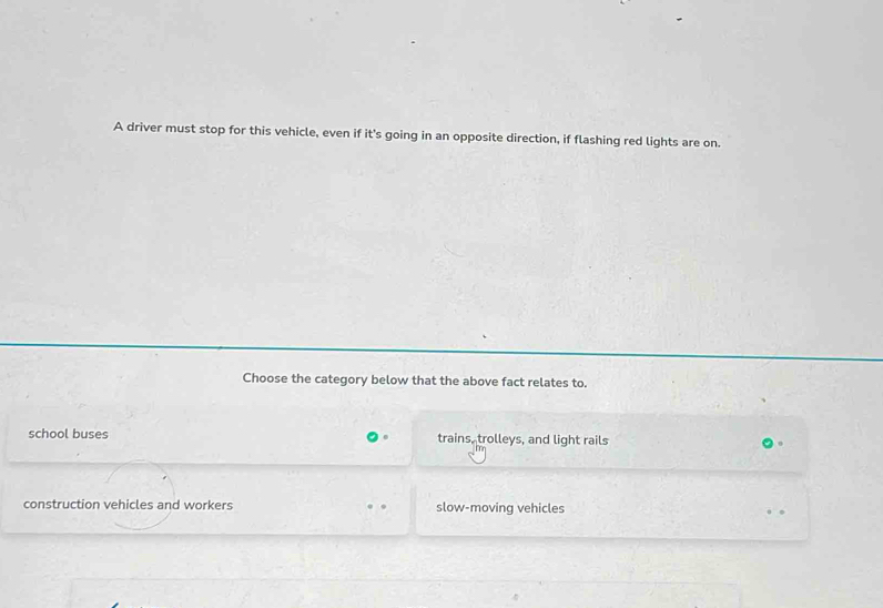 Solved: A driver must stop for this vehicle, even if it's going in an ...