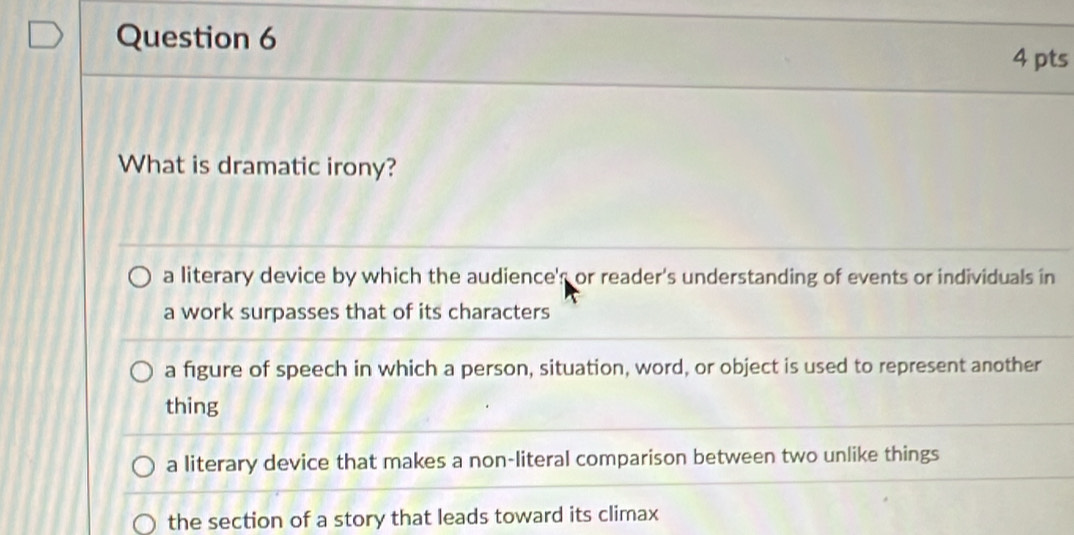 Solved: What is dramatic irony? a literary device by which the audience ...
