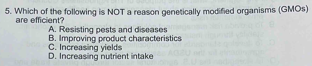 Solved: Which of the following is NOT a reason genetically modified ...