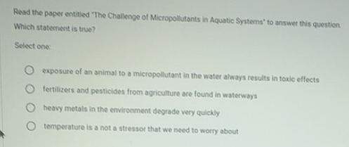 Solved: Read the paper entitled "The Challenge of Micropollutants in ...