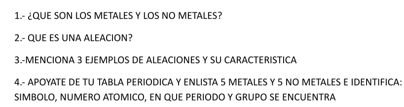 Resuelto:1.- ¿QUE SON LOS METALES Y LOS NO METALES? 2.- QUE ES UNA ...