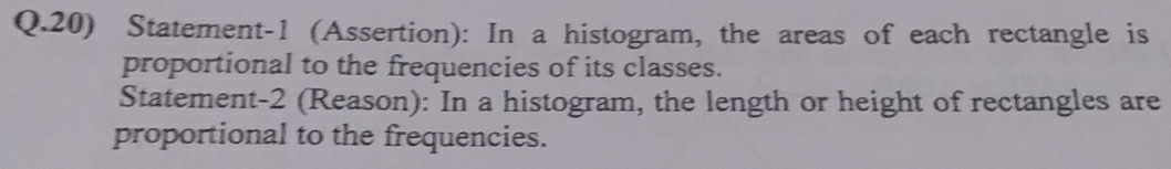 Solved: Statement-1 (Assertion): In a histogram, the areas of each ...