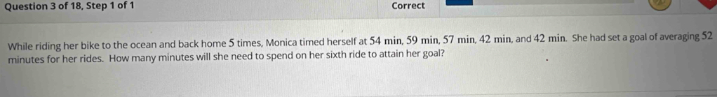 Solved: of 18, Step 1 of 1 Correct While riding her bike to the ocean ...