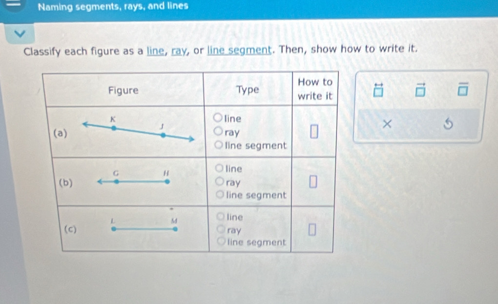 Solved: Naming segments, rays, and lines Classify each figure as a line ...