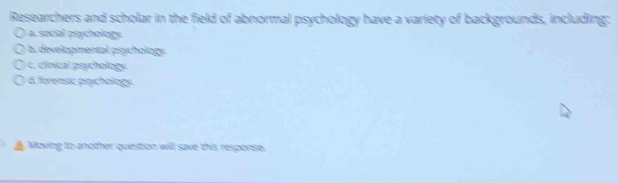 Solved: Researchers and scholar in the field of abnormal psychology ...