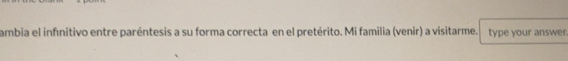 Solved: ambia el infénitivo entre paréntesis a su forma correcta en el ...