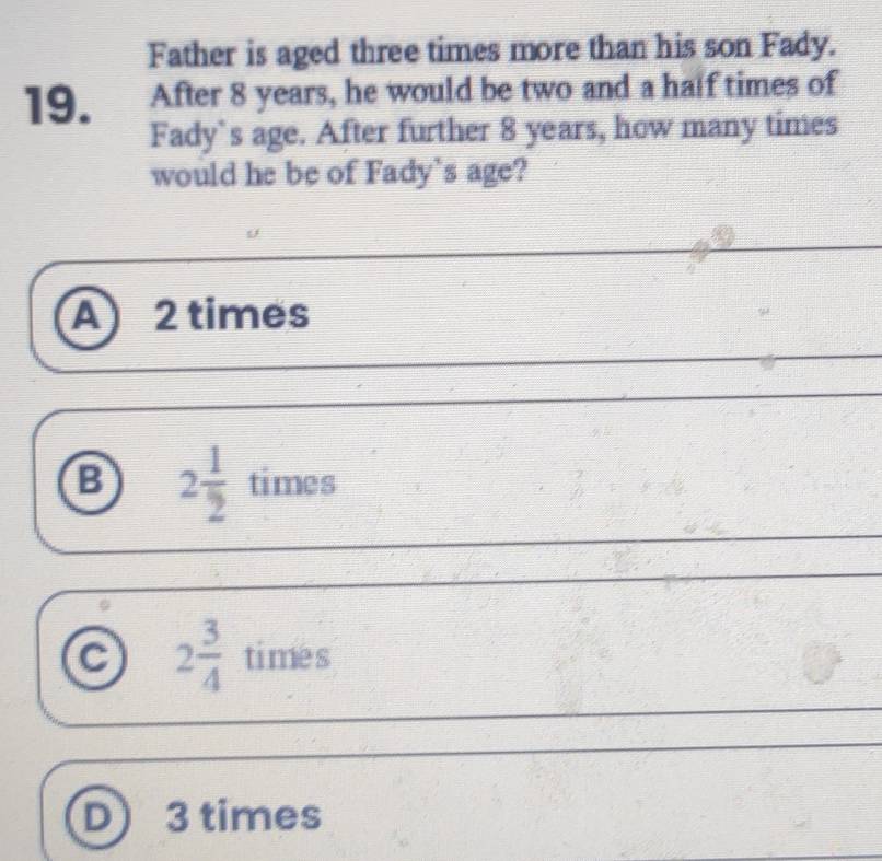 تم الحل:Father is aged three times more than his son Fady. 19. After 8 ...