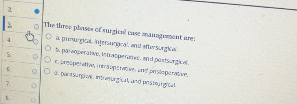 Solved: The three phases of surgical case management are: 4. a ...