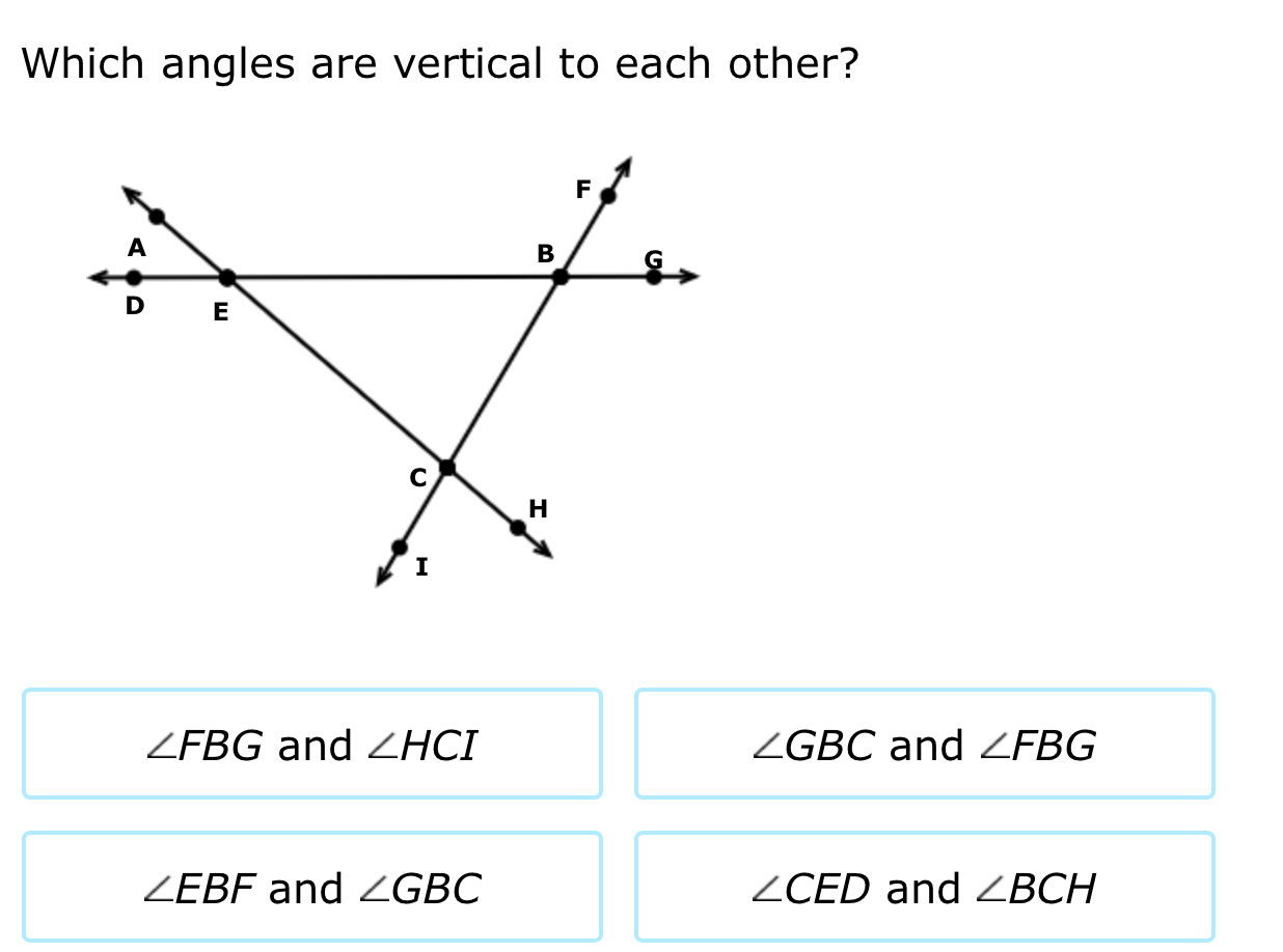تم الحل:Which angles are vertical to each other? ∠ FBG and ∠ HCI ∠ GBC ...