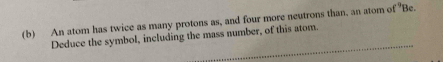 Solved: An atom has twice as many protons as, and four more neutrons ...