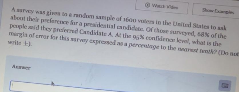 Solved: Watch Video Show Examples A survey was given to a random sample ...