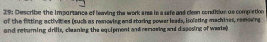 Solved: 29: Describe the importance of leaving the work area in a safe ...