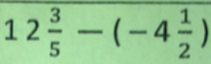 Solved: 12 3/5 -(-4 1/2 ) [Math]