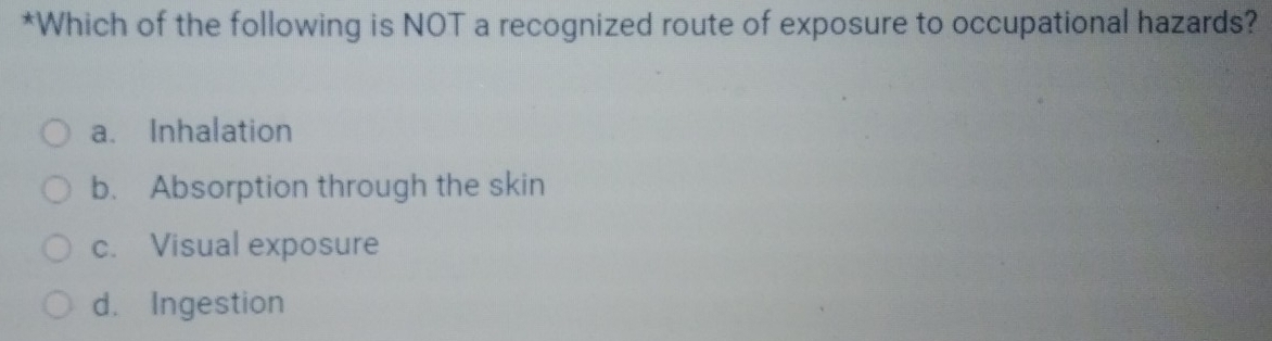 Solved: Which of the following is NOT a recognized route of exposure to ...