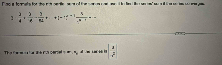 Solved: Find a formula for the nth partial sum of the series and use it ...