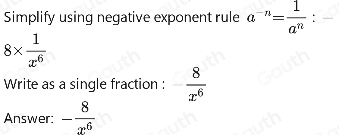 Solved: Use the negative exponent rules to simplify. -8x^(-6) [Math]