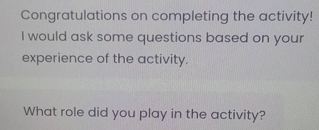 Solved: Congratulations on completing the activity! I would ask some ...