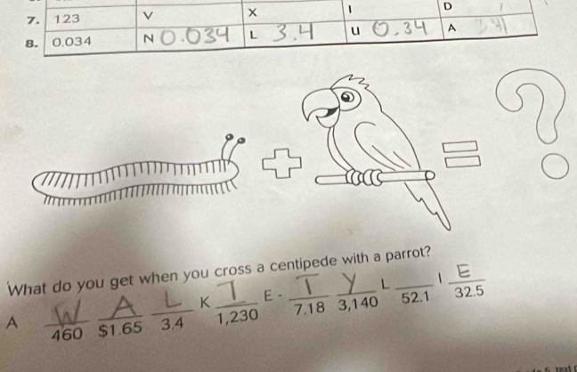Solved: What do you get when you cross a centipede with a parrot? L A ...