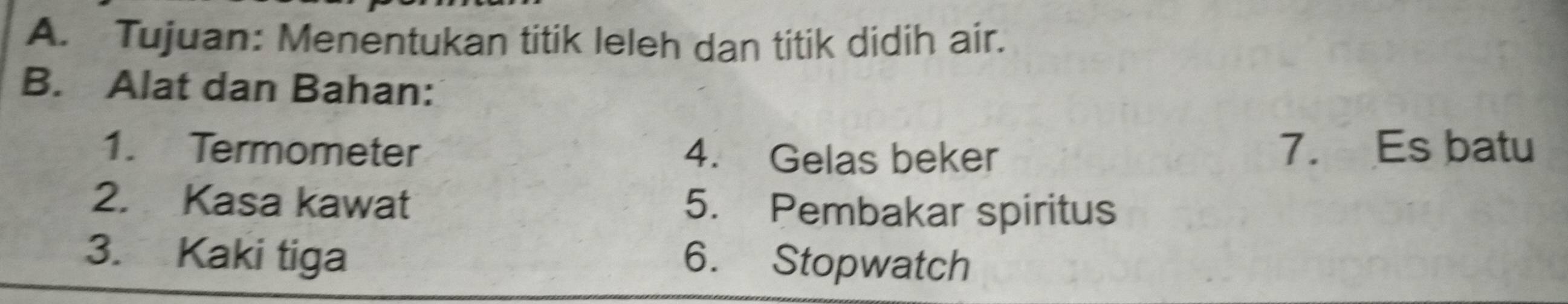 Telah dijawab:Tujuan: Menentukan titik leleh dan titik didih air. B ...