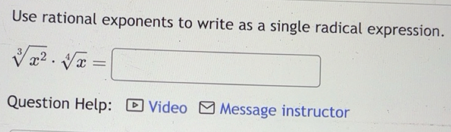 Solved: Use rational exponents to write as a single radical expression ...