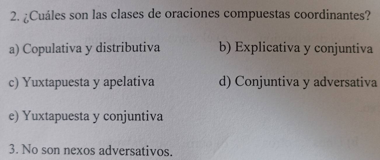 Resuelto:¿Cuáles son las clases de oraciones compuestas coordinantes? a ...