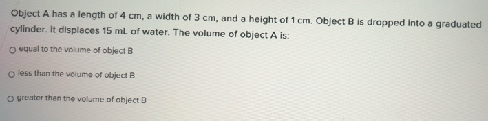 Solved: Object A has a length of 4 cm, a width of 3 cm, and a height of ...