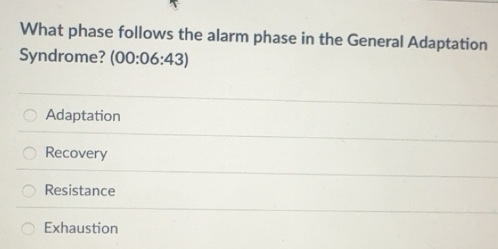 Solved: What phase follows the alarm phase in the General Adaptation ...