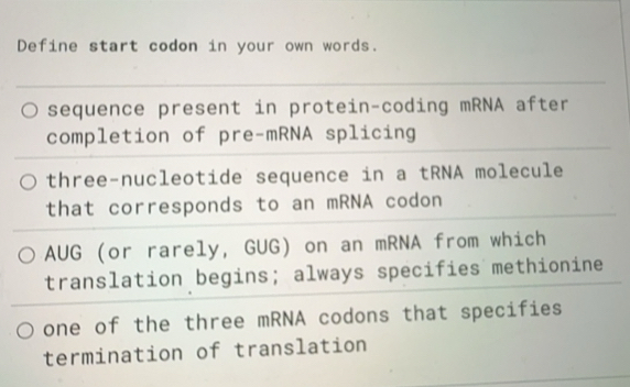 Solved: Define start codon in your own words. sequence present in ...