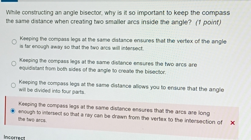 Solved: While constructing an angle bisector, why is it so important to ...
