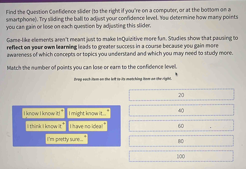 Solved: Find the Question Confidence slider (to the right if you’re on ...