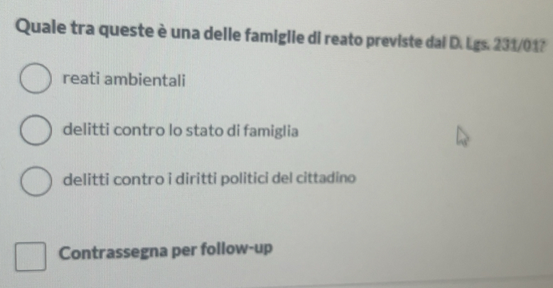 Risolto:Quale tra queste è una delle famiglie di reato previste dal D ...