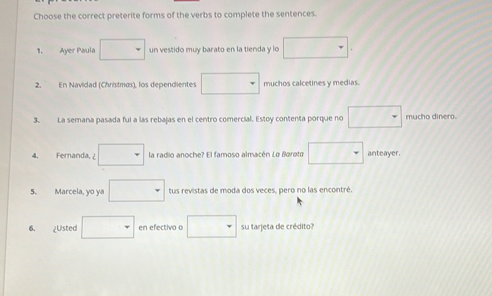 Solved: Choose the correct preterite forms of the verbs to complete the ...