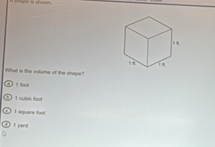 Solved: A shape is shown. What is the volume of the shape? 1 foot b 1 ...