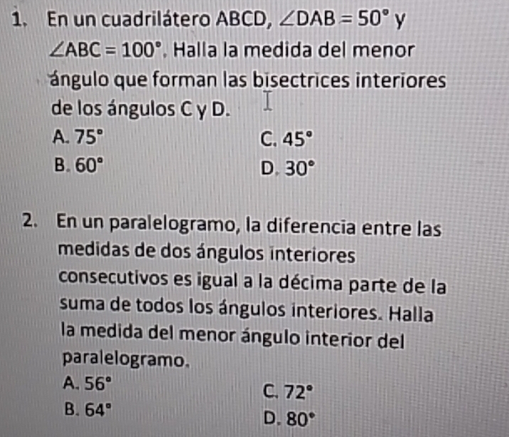Resuelto:En un cuadrilátero ABCD, ∠ DAB=50°y ∠ ABC=100°. Halla la ...