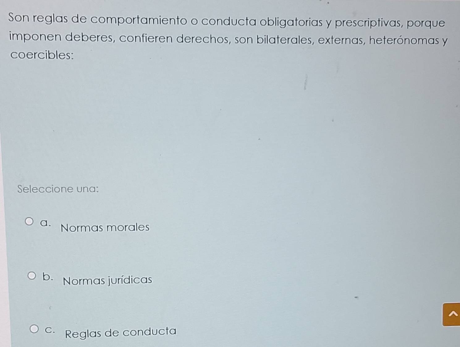 Resuelto:Son reglas de comportamiento o conducta obligatorias y ...