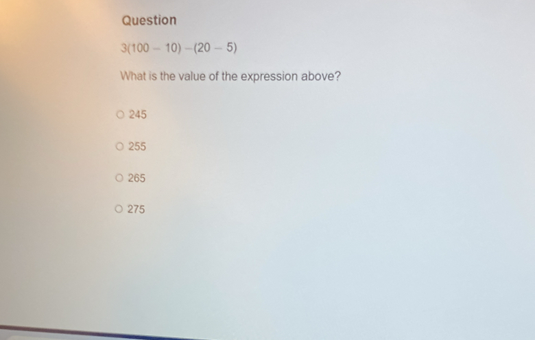Solved: Question 3(100-10)-(20-5) What is the value of the expression ...