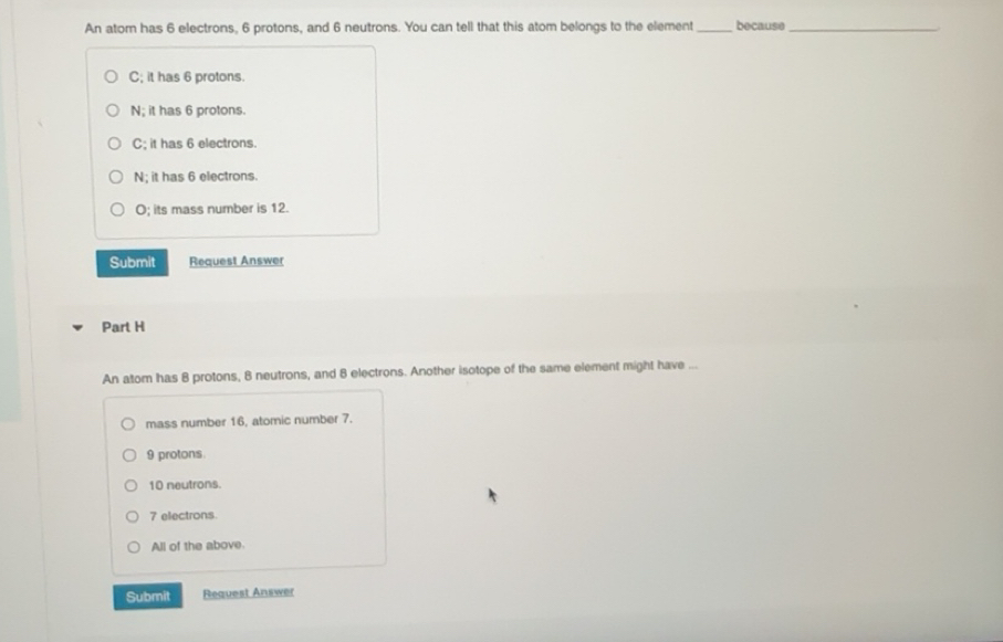 Solved: An atom has 6 electrons, 6 protons, and 6 neutrons. You can ...