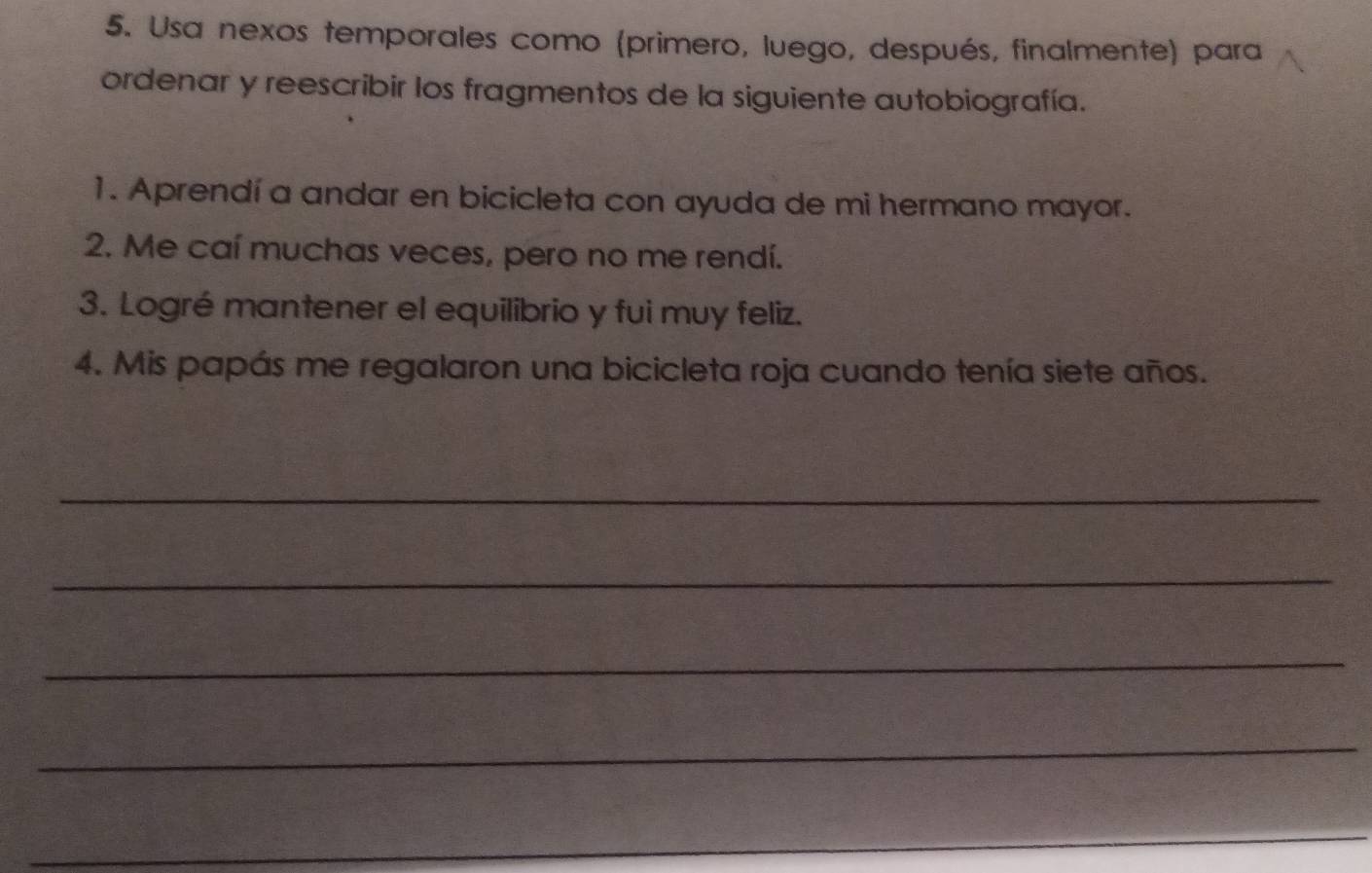 Resuelto:Usa nexos temporales como (primero, luego, después, finalmente ...