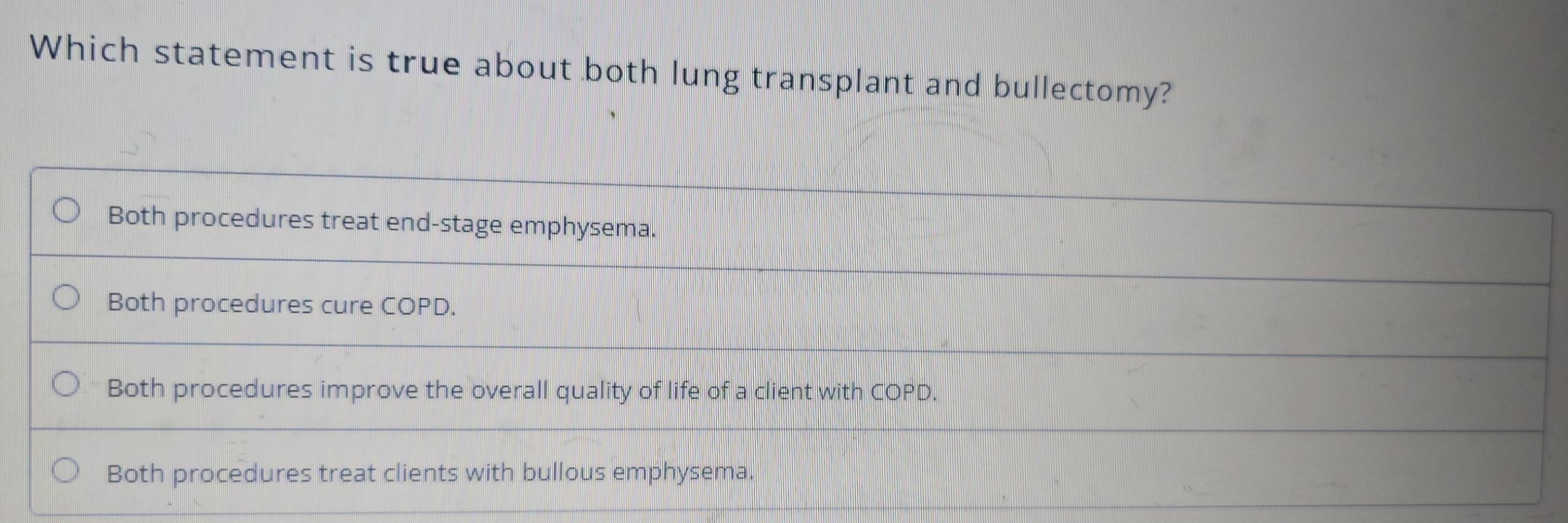 Solved: Which statement is true about both lung transplant and ...