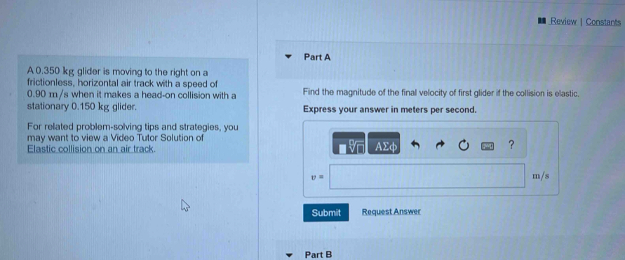 Solved: Review | Constants Part A A 0.350 kg glider is moving to the right on a frictionless, h ...