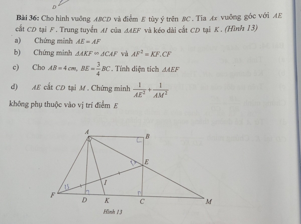 Giải quyết:Cho hình vuông ABCD và điểm E tùy ý trên BC. Tia Ax vuông góc với AE cất CD tại F. Trung