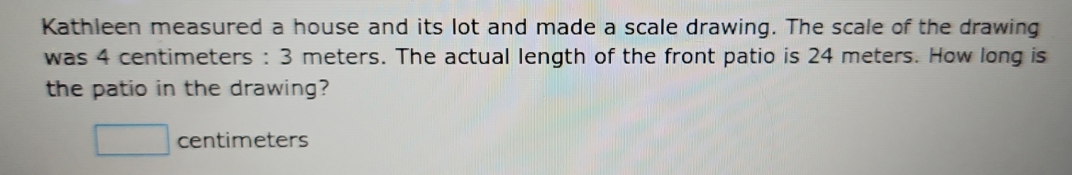 Solved: Kathleen measured a house and its lot and made a scale drawing ...