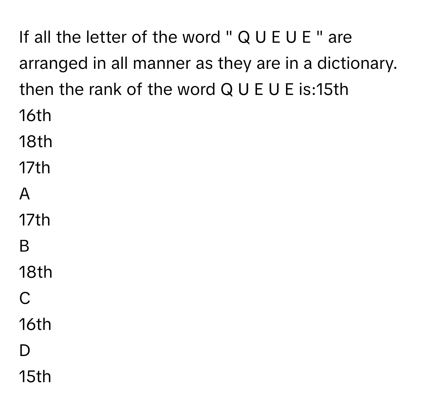 Solved: If all the letter of the word " Q U E U E " are arranged in all ...