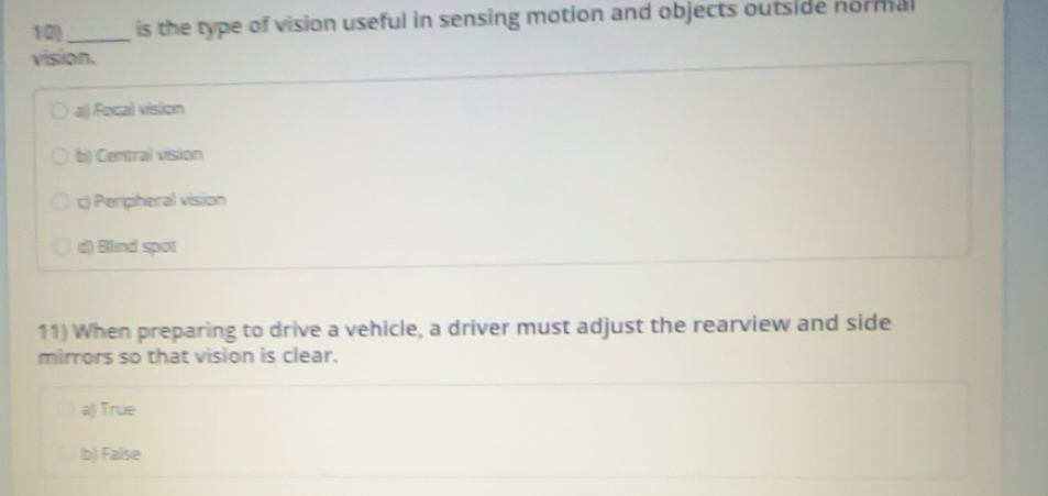 Solved: 10)_ is the type of vision useful in sensing motion and objects ...
