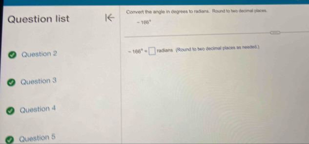 Solved: Convert the angle in degrees to radians. Round to two decimal ...