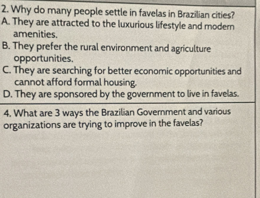 Solved: Why do many people settle in favelas in Brazilian cities? A ...