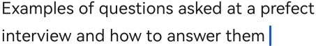 Examples of questions asked at a prefect interview and how to answer ...