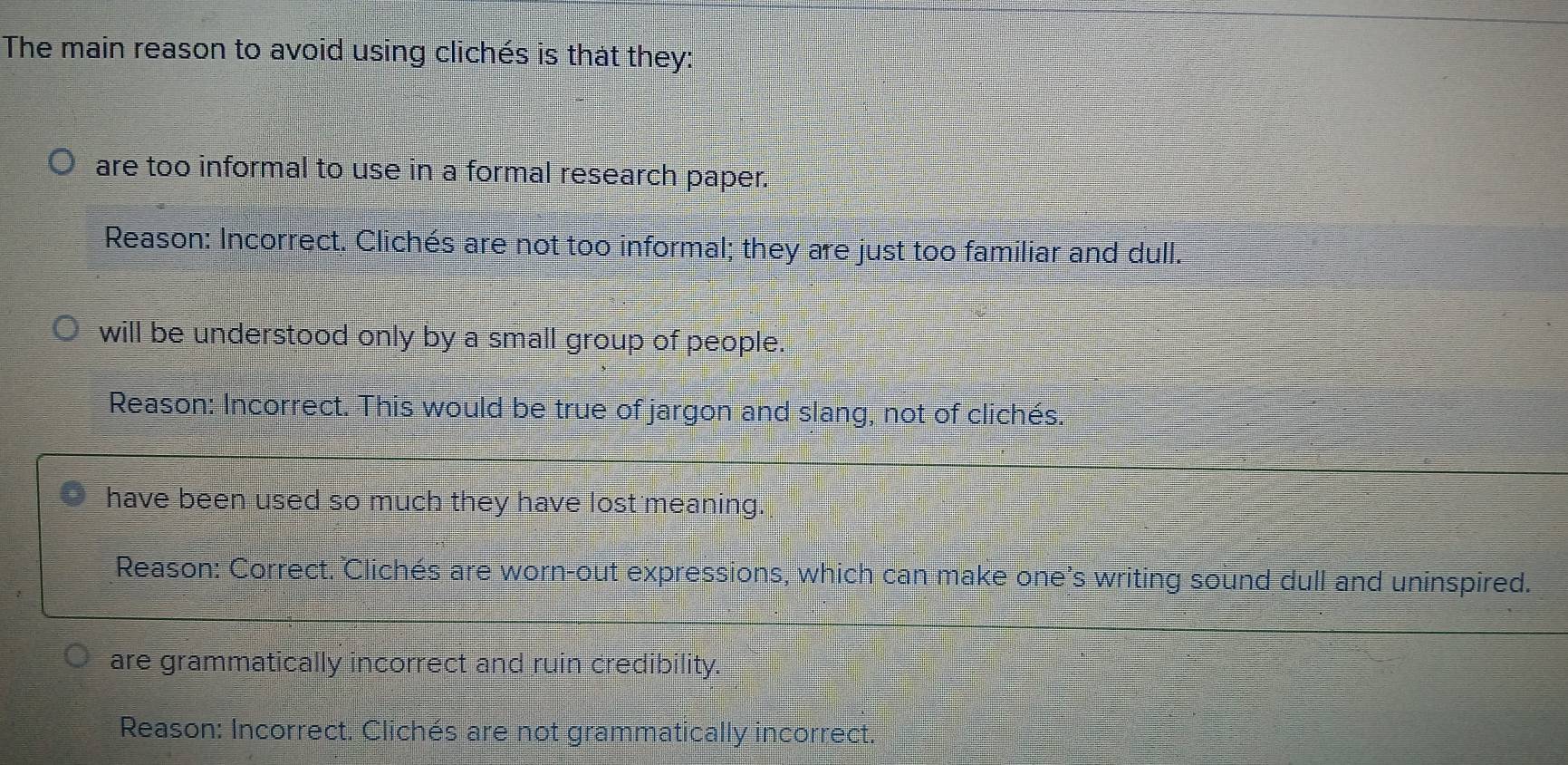 Solved: The main reason to avoid using clichés is that they: are too ...