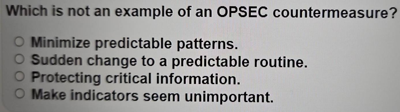 Solved Which Is Not An Example Of An Opsec Countermeasure Minimize